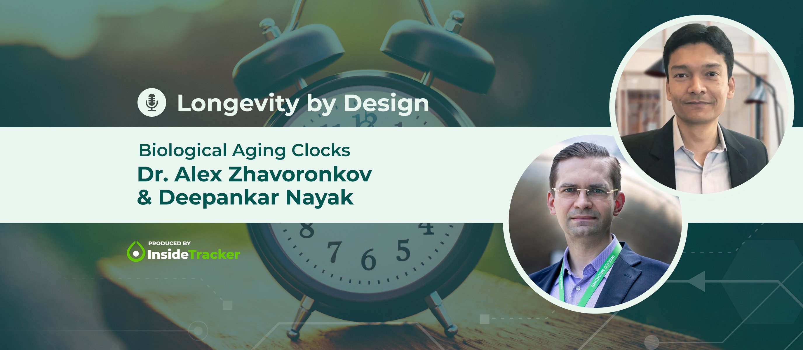 Dr. Alex Zhavoronkov + Deepankar Nayak—Biological Aging Clocks